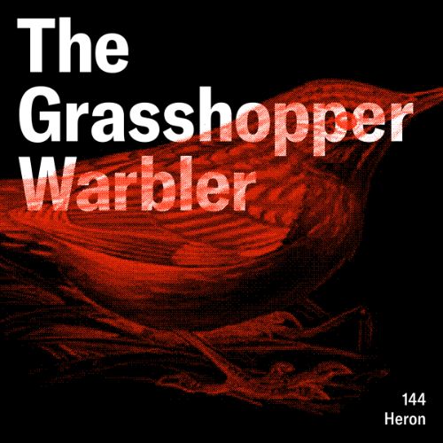 2025-12-27 - Heron - The Grasshopper Warbler 144 | DJ sets tracklists ...