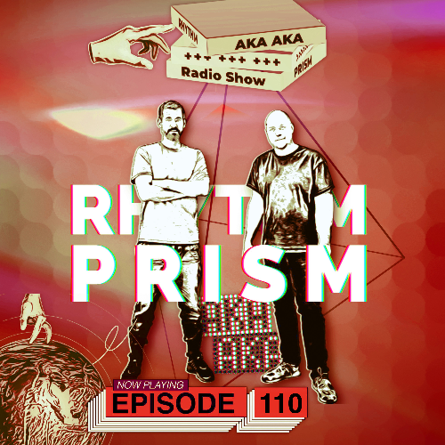 2026-04-20 - AKA AKA - Rhythm Prism Radio 110 | DJ sets tracklists on ...