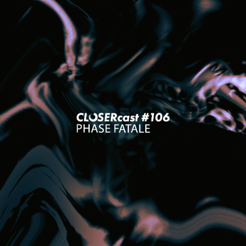 2025-12-25 - Phase Fatale - CLOSERcast 106 | DJ sets tracklists on MixesDB