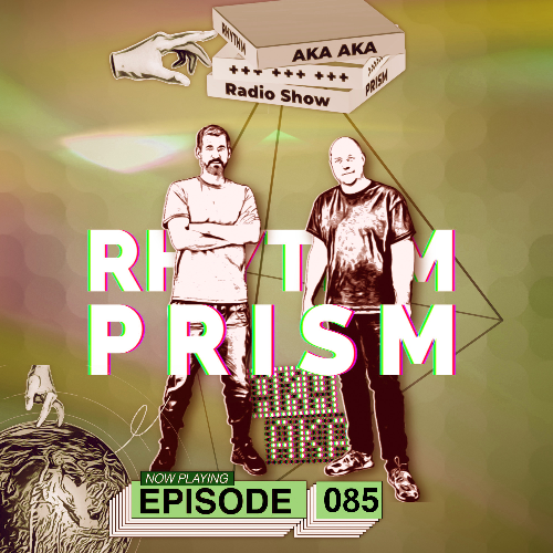 2025-10-13 - AKA AKA - Rhythm Prism Radio 085 | DJ sets tracklists on ...