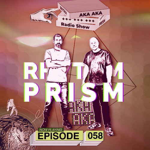 2025-04-07 - AKA AKA - Rhythm Prism Radio 058 | DJ sets tracklists on ...